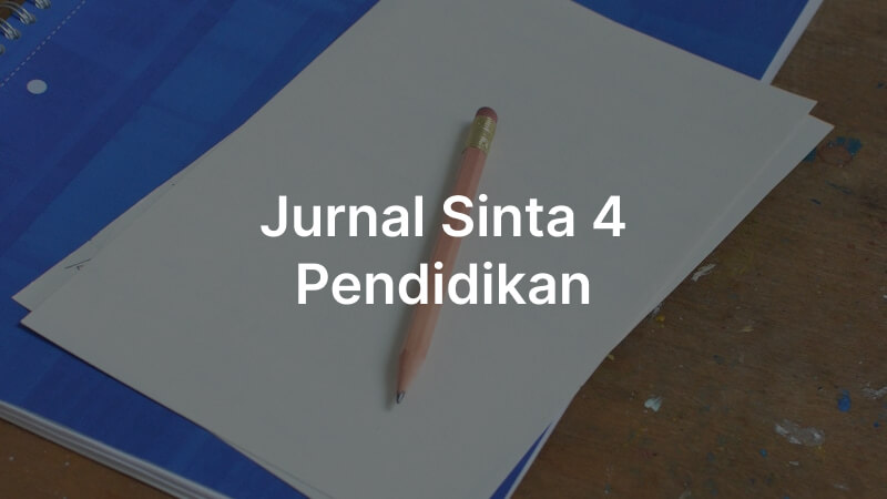 30 Jurnal Sinta 4 Pendidikan yang Kredibel